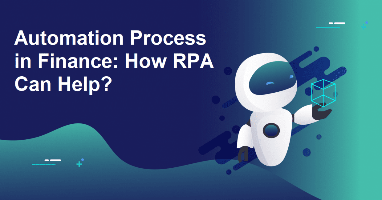 Automation Process In Finance How Rpa Can Help Recosense Labs Inc